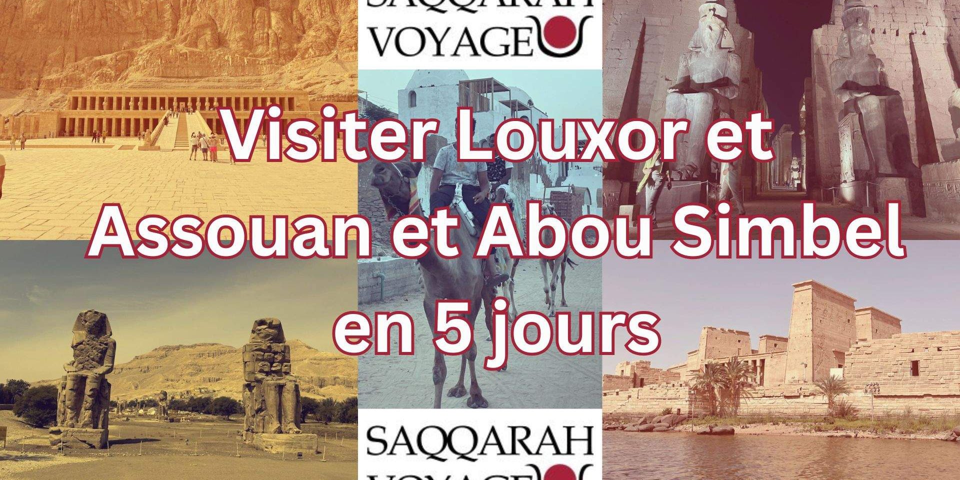 Visiter Louxor et Assouan et Abou Simbel en 5 jours - Saqqarah Voyage